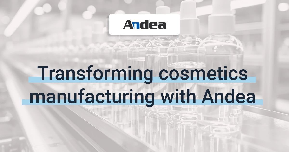 Transform Cosmetics Manufacturing with Andea