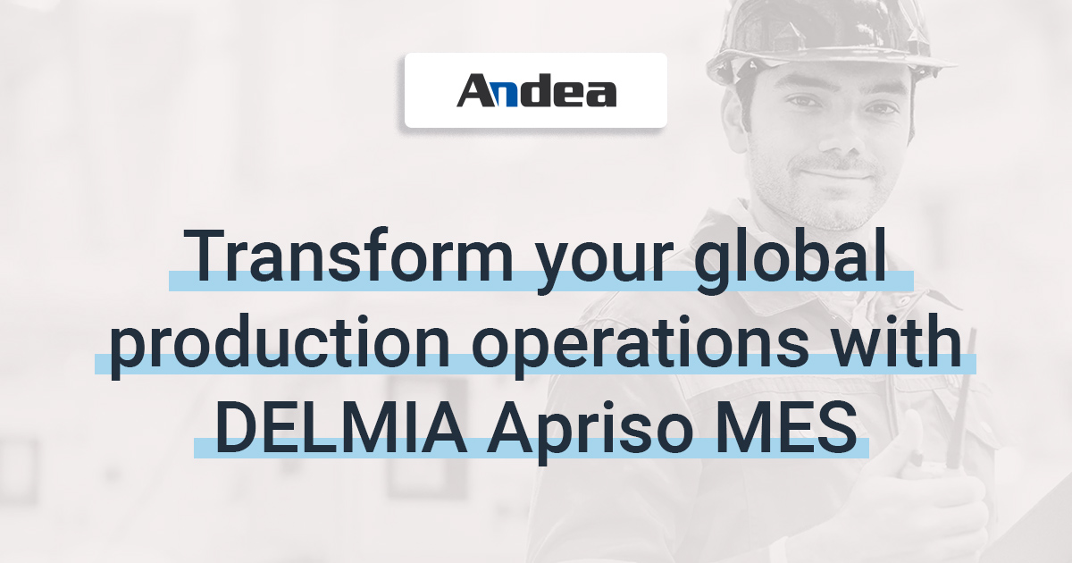 Delmia Apriso MES Software | Transform Your Manufacturing
